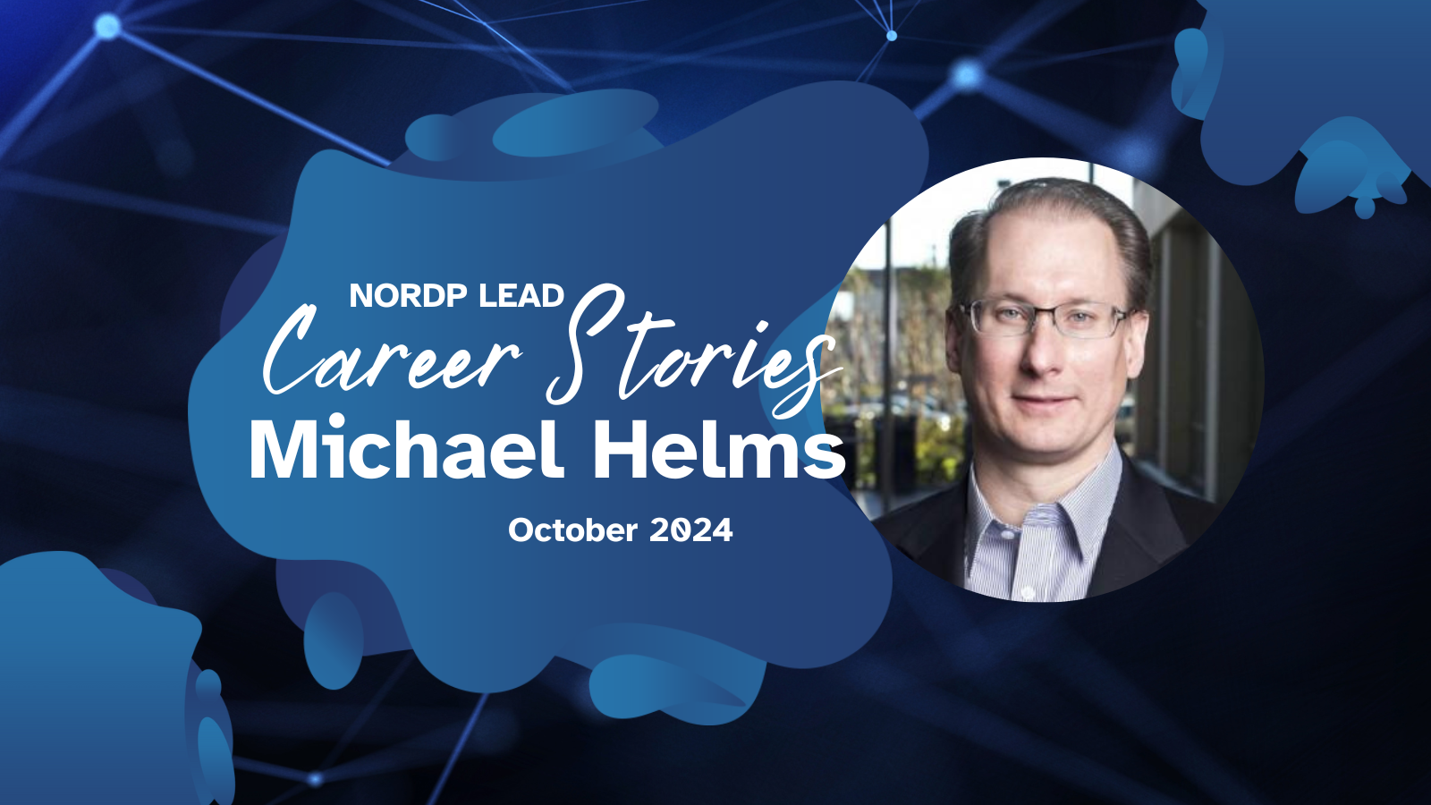 The October Career Stories featured Dr. Michael Helms, Director of ...